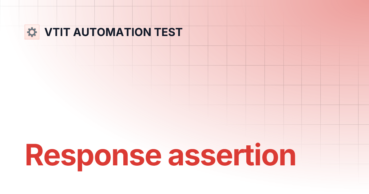 Response assertion | VTIT AUTOMATION TEST