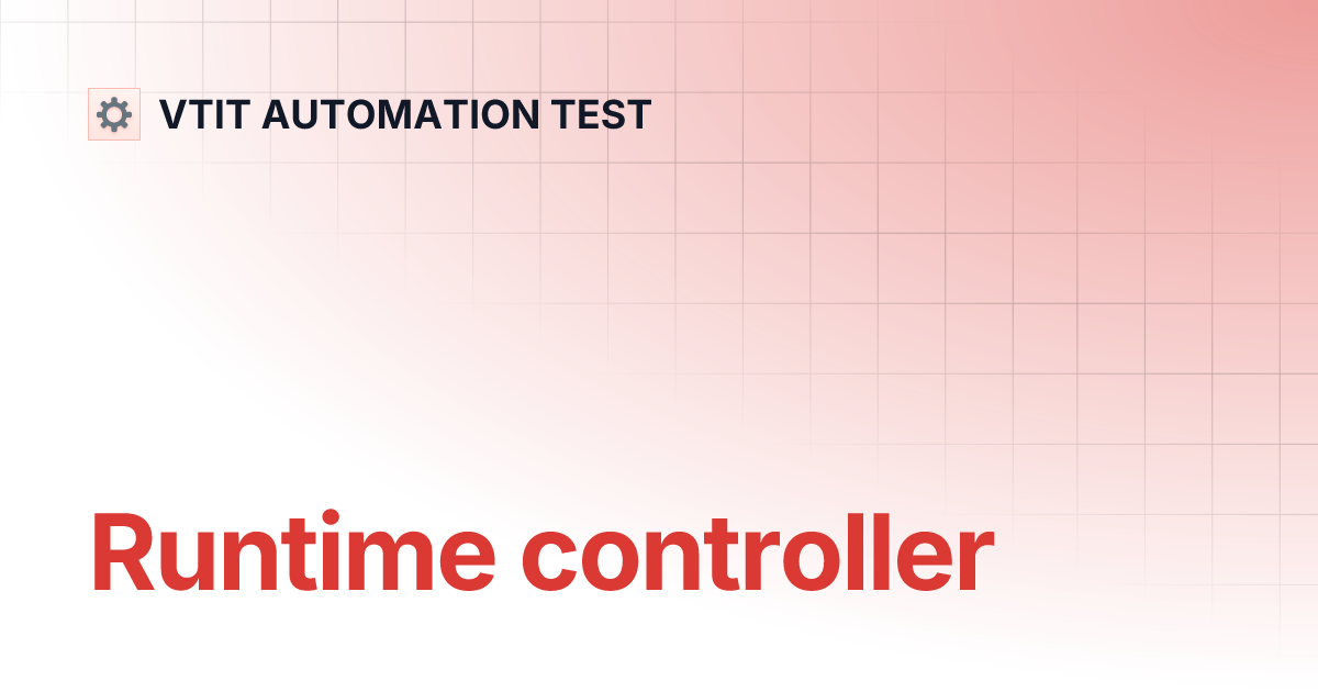 Runtime controller | VTIT AUTOMATION TEST