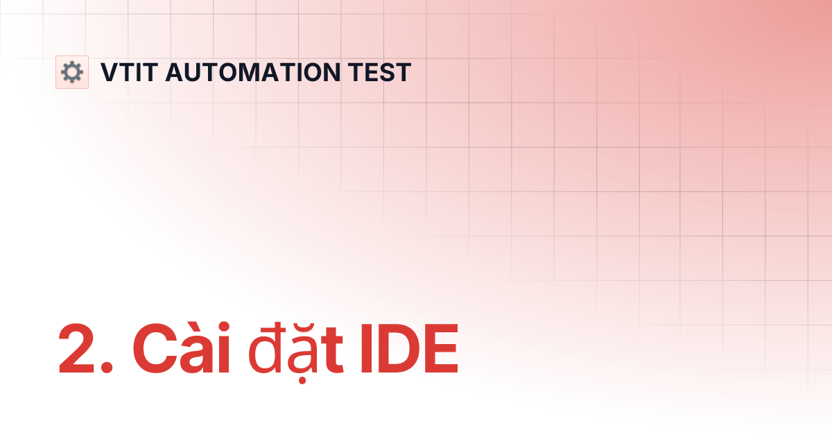 2. Cài đặt IDE | VTIT AUTOMATION TEST