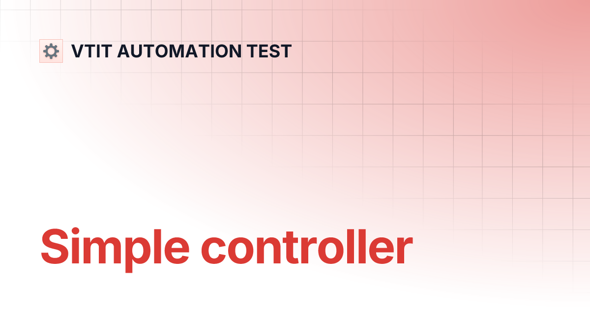 Simple controller | VTIT AUTOMATION TEST